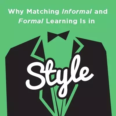 ಅನೌಪಚಾರಿಕ ಮತ್ತು ಔಪಚಾರಿಕ ಕಲಿಕೆಯನ್ನು ಏಕೆ ಹೊಂದಿಸುವುದು ಶೈಲಿಯಲ್ಲಿದೆ - ಇ-ಲರ್ನಿಂಗ್ ಇಂಡಸ್ಟ್ರಿ 18088_1